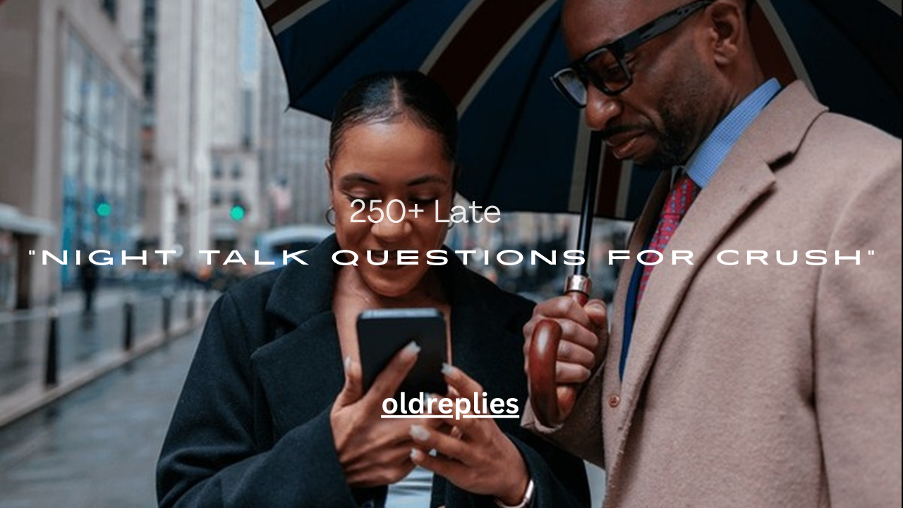 250+ Deep Late Night Talk Questions for Crush